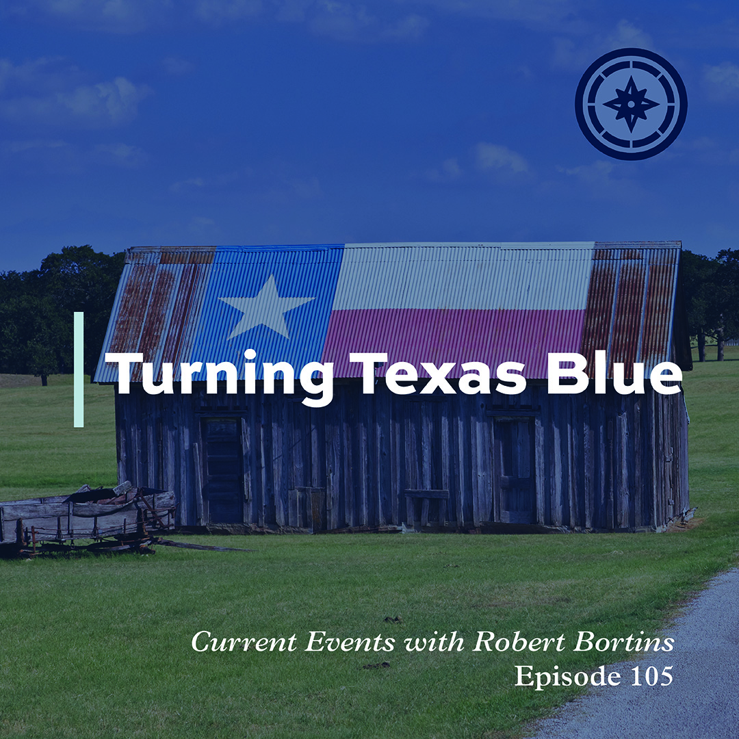 Episode 105: Turning Texas Blue - Refining Rhetoric with Robert Bortins