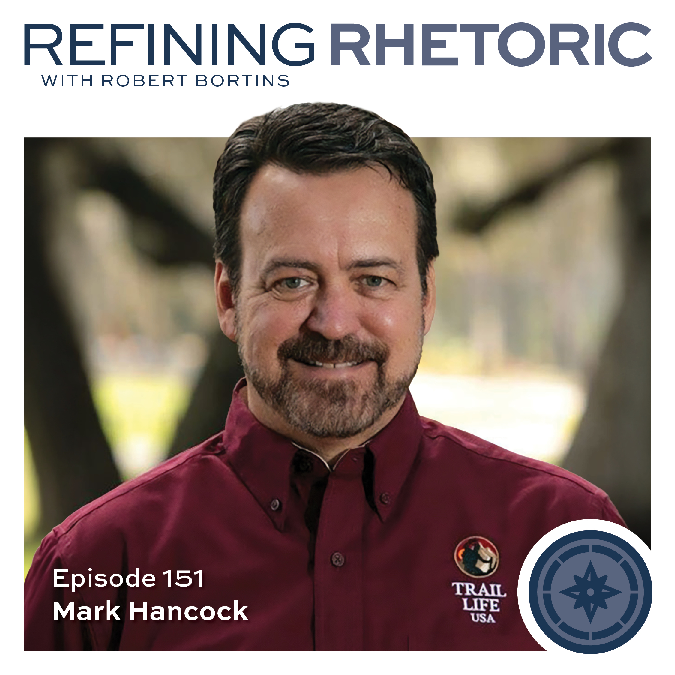 Raising Boys to Become Godly Men with Mark Hancock - Refining Rhetoric with Robert Bortins